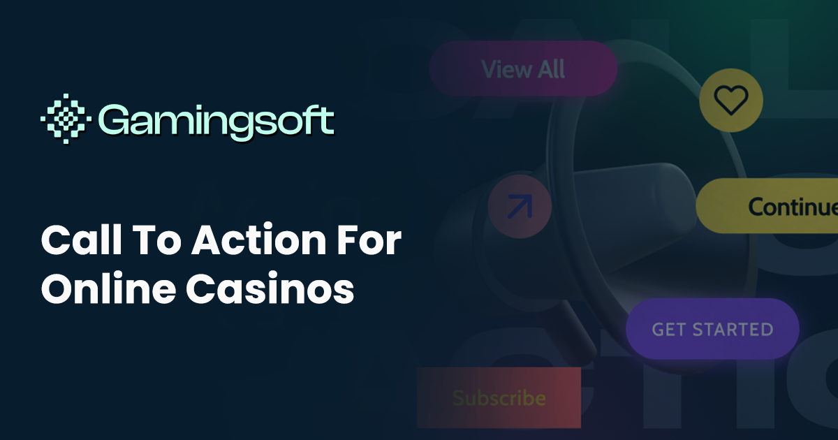 Effective Call To Action For Online Casinos In 2025 - Gamingsoft Blog