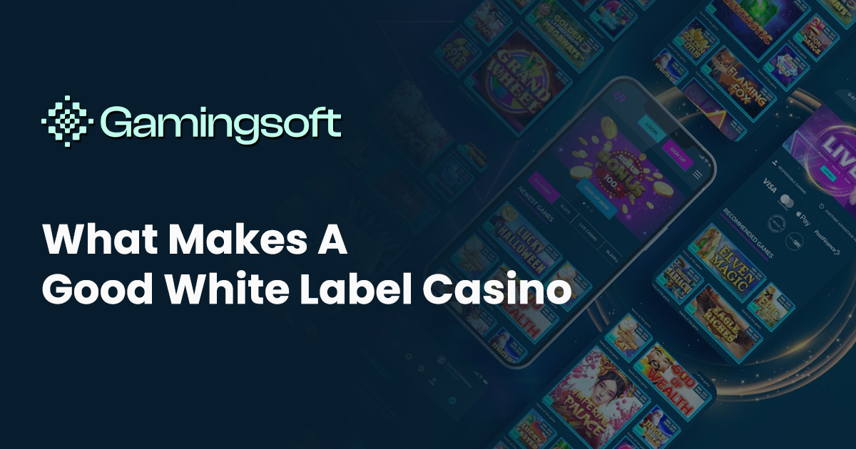 What Makes A Good White Label Casino? | GamingSoft Blog